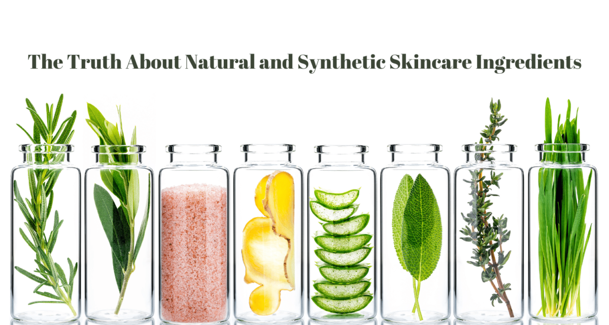 Natural vs. Synthetic: Debunking Myths About Skin Care Ingredients in ...